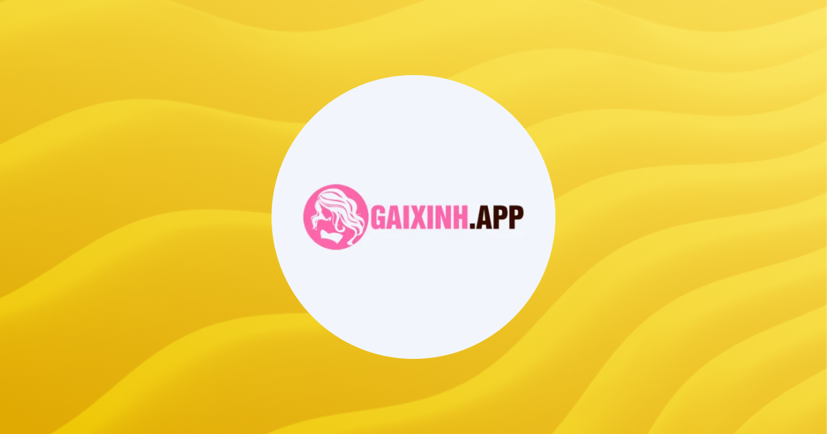 Gái Xinh App's profile - Guilded