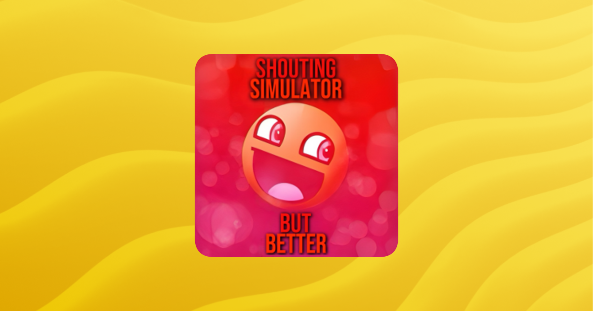 Shouting Simulator But Better - Guilded