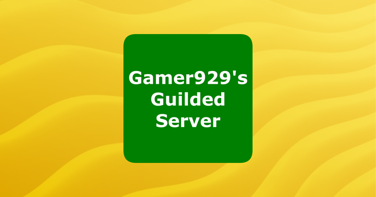 Gamer929's server - Guilded