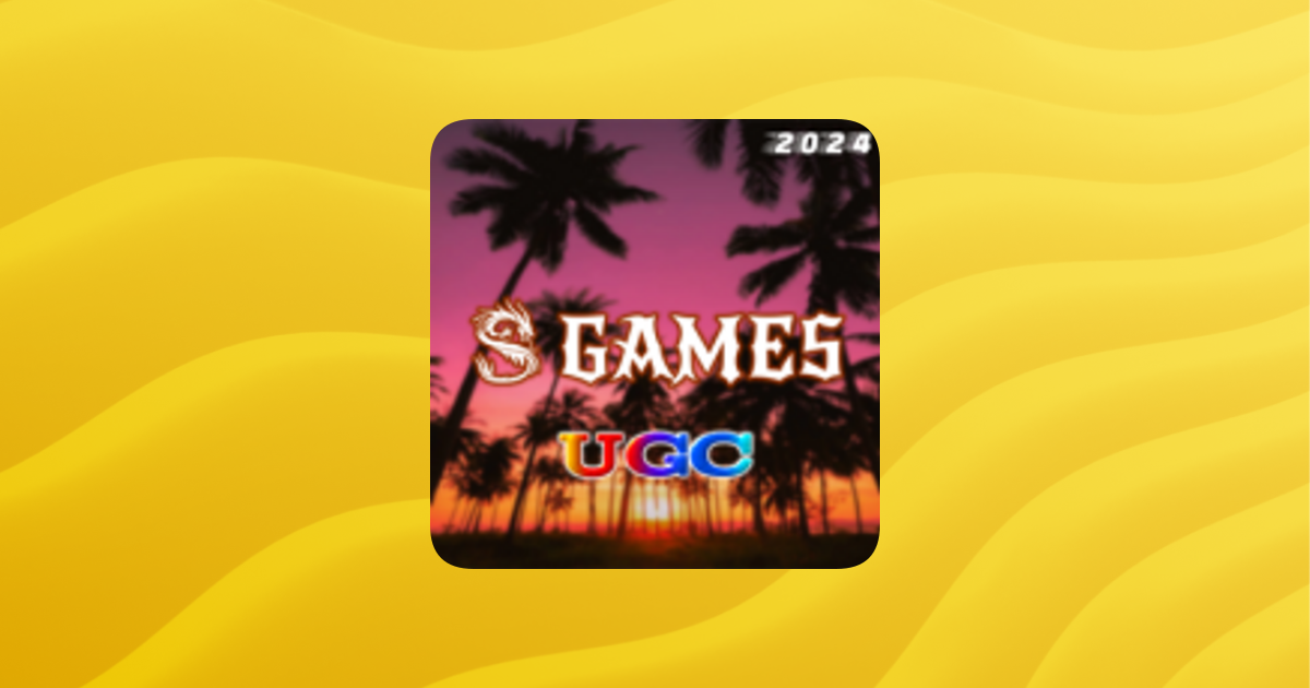 S GAMES UGC - Guilded