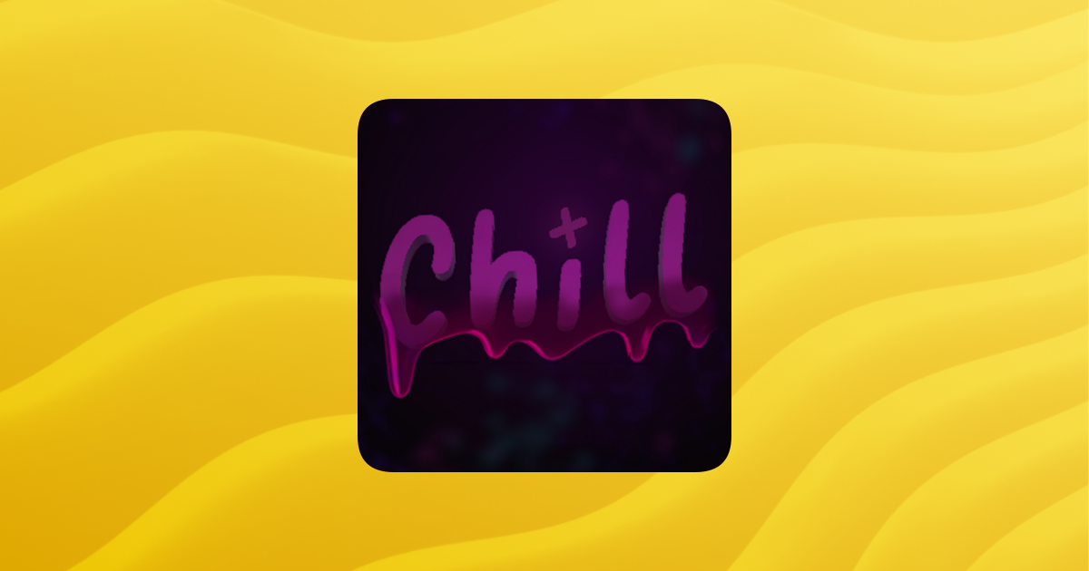 Chill+ - Guilded