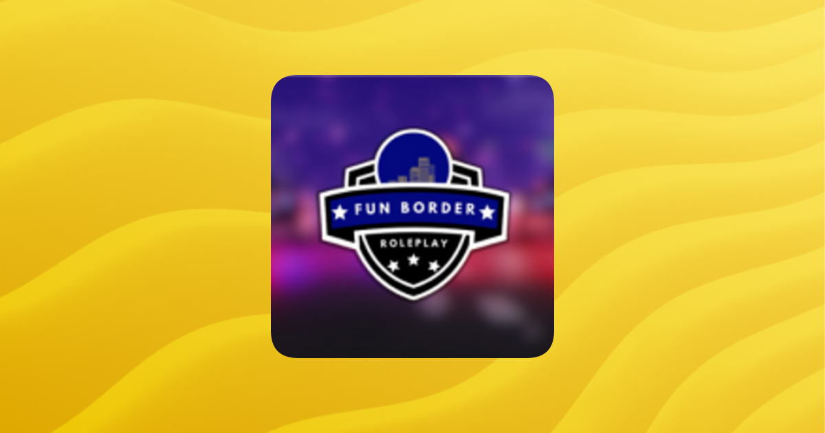 Fun Border Roleplay - Guilded