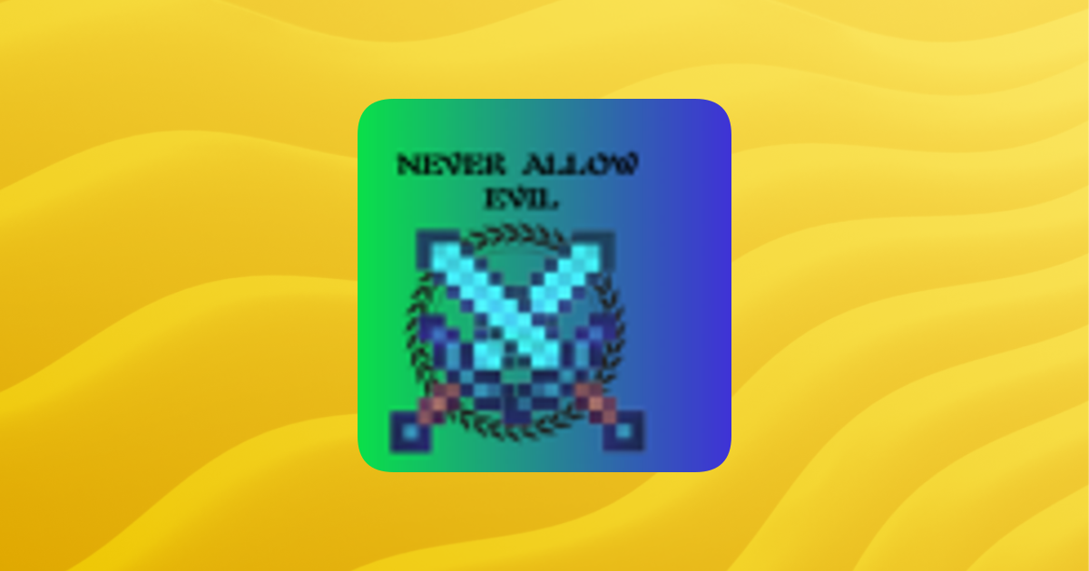 NEVER ALLOW EVIL - Guilded