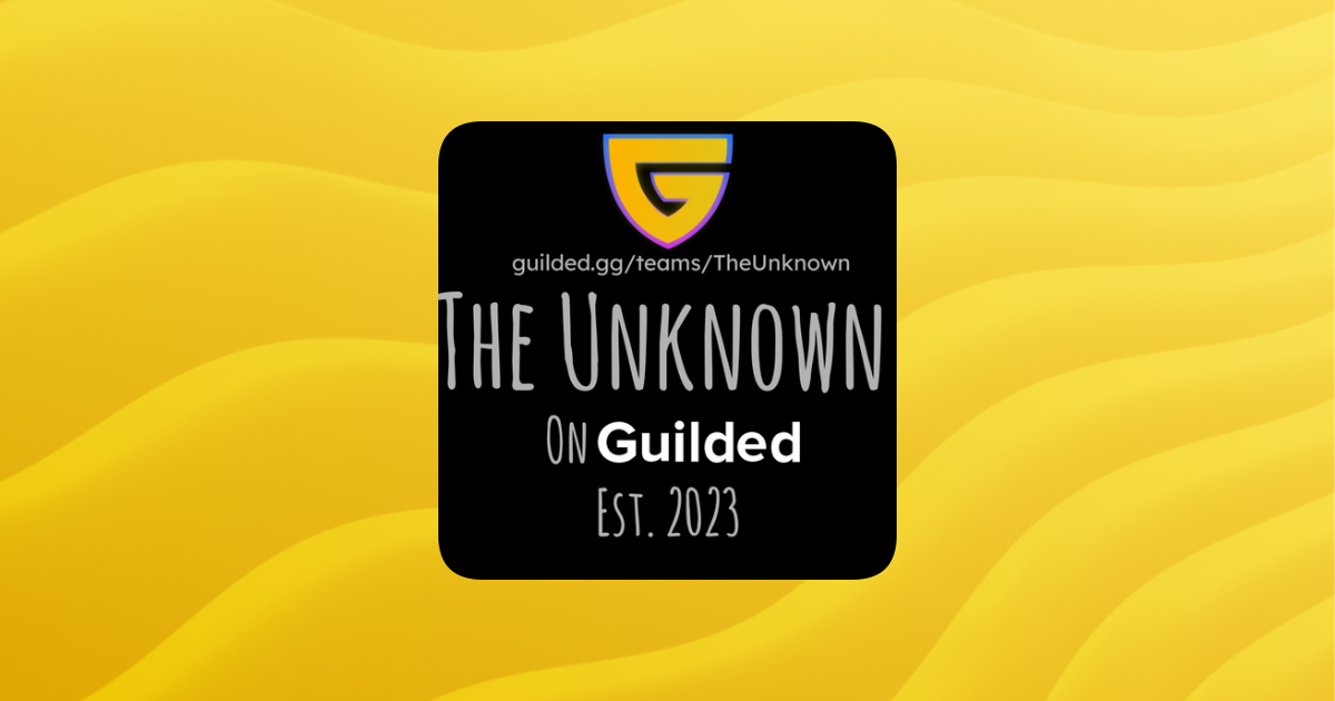 Overview - The Unknown - Guilded