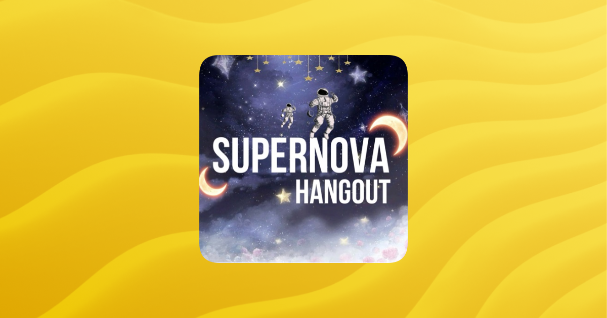 ~supernova-hangout~ - Guilded